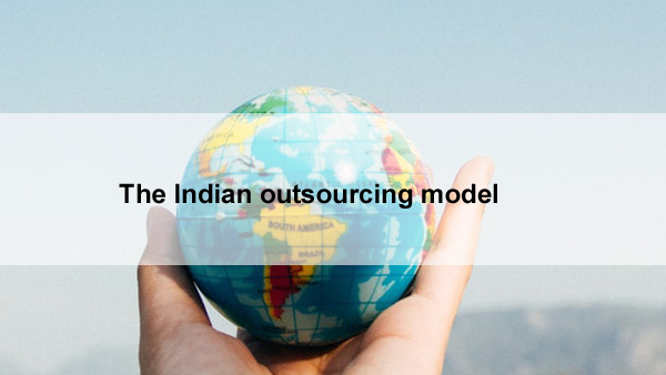 The Indian outsourcing model - Nextjob